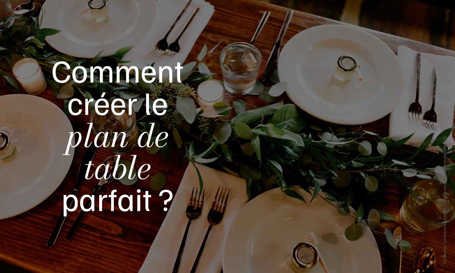 Comment créer le plan de table pour vos invités